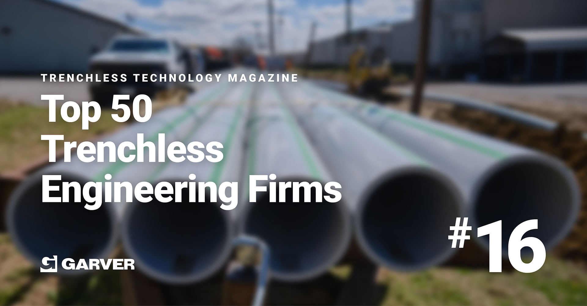 Garver again rises on the Top 50 Trenchless Engineering Firms list - Garver