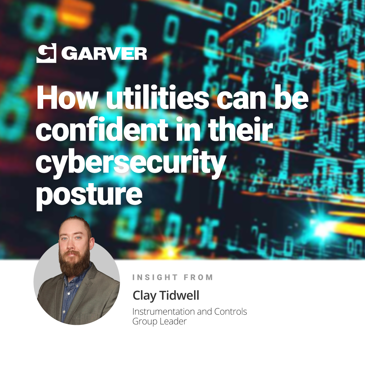 How utilities can be confident in their cybersecurity posture - Garver How utilities can be confident in their cybersecurity posture - Garver