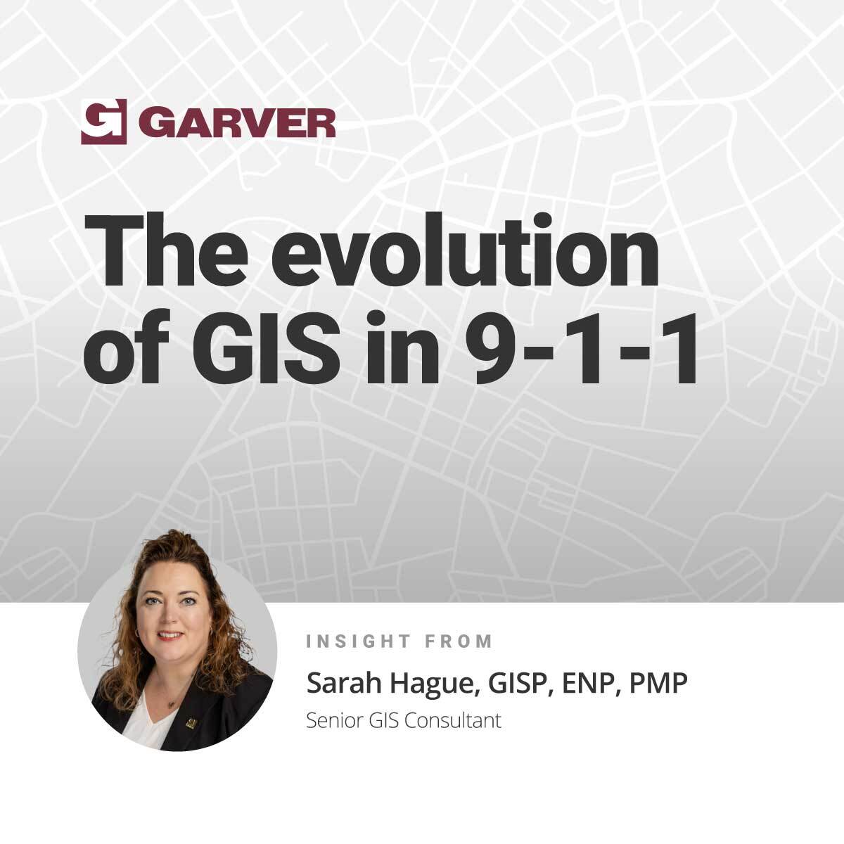 The evolution of GIS in 9-1-1 and the increasingly critical role GIS professionals play in ...