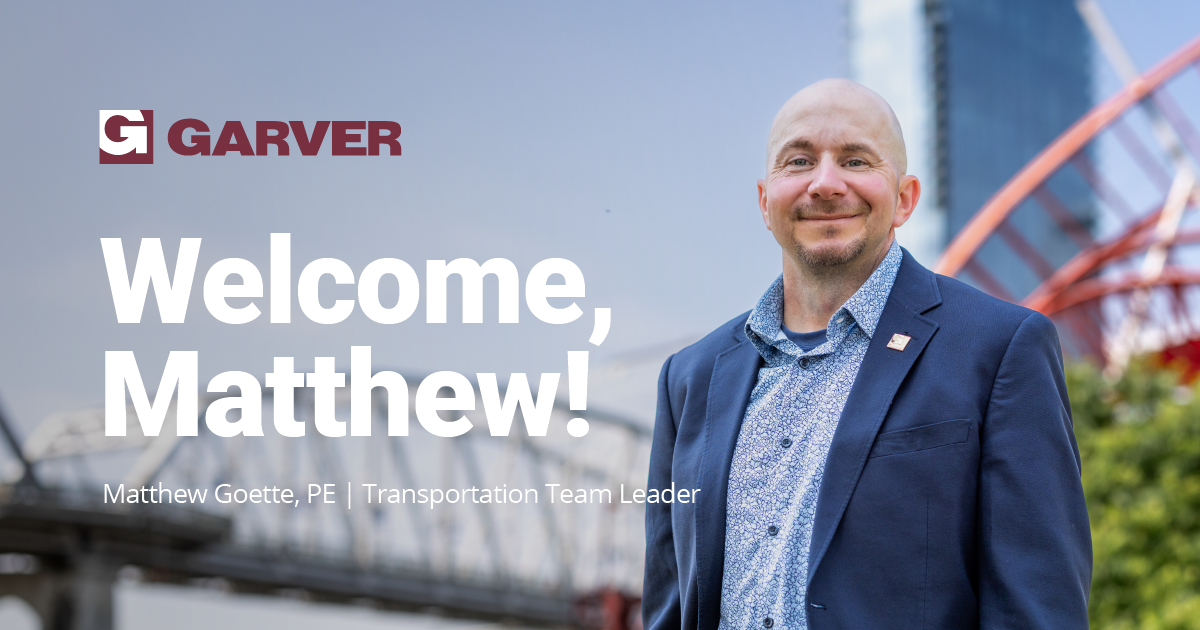 Garver welcomes Matthew Goette as Transportation Team Leader in ...